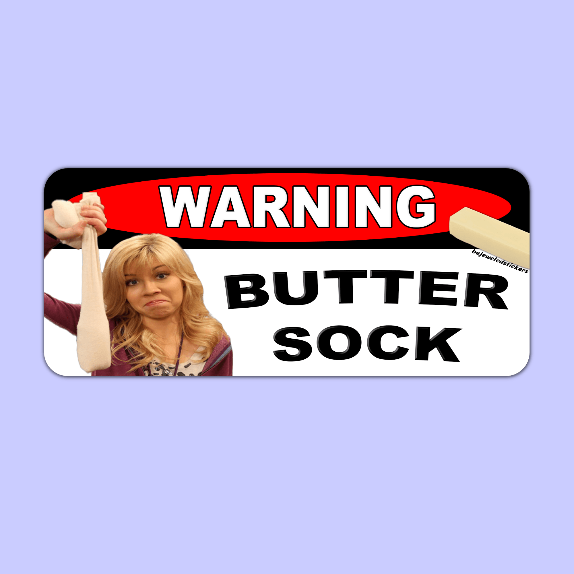 Warning I Have A Butter Sock Sticker – bejeweled stickers Warning I Have A Butter Sock Sticker – bejeweled stickers